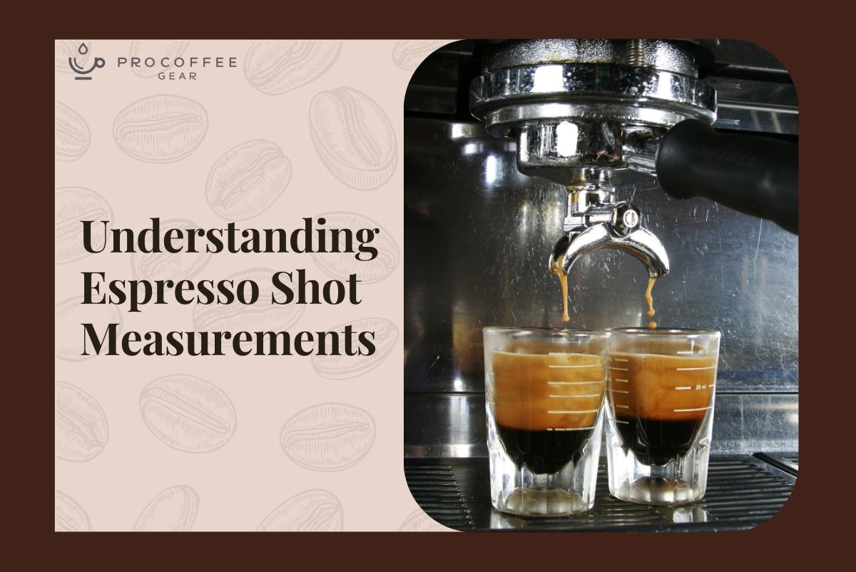 Understanding Espresso Shot Measurements: Grams and Ounces – Pro Coffee ...