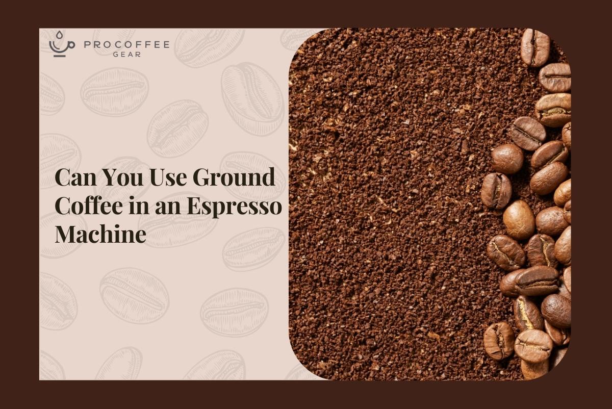 Can You Use Ground Coffee in an Espresso Machine? Tips for Perfect Sho ...